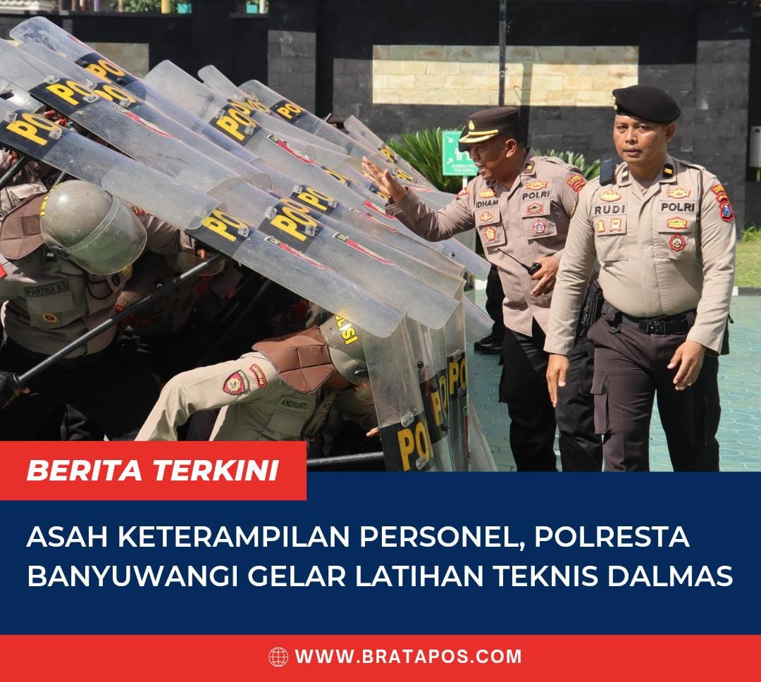 Asah Keterampilan Personel, Polresta Banyuwangi Gelar Latihan Teknis Dalmas - Bratapos Media ...